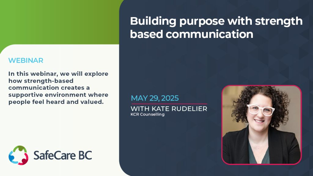 Building purpose with strength based communication - SafeCare BC