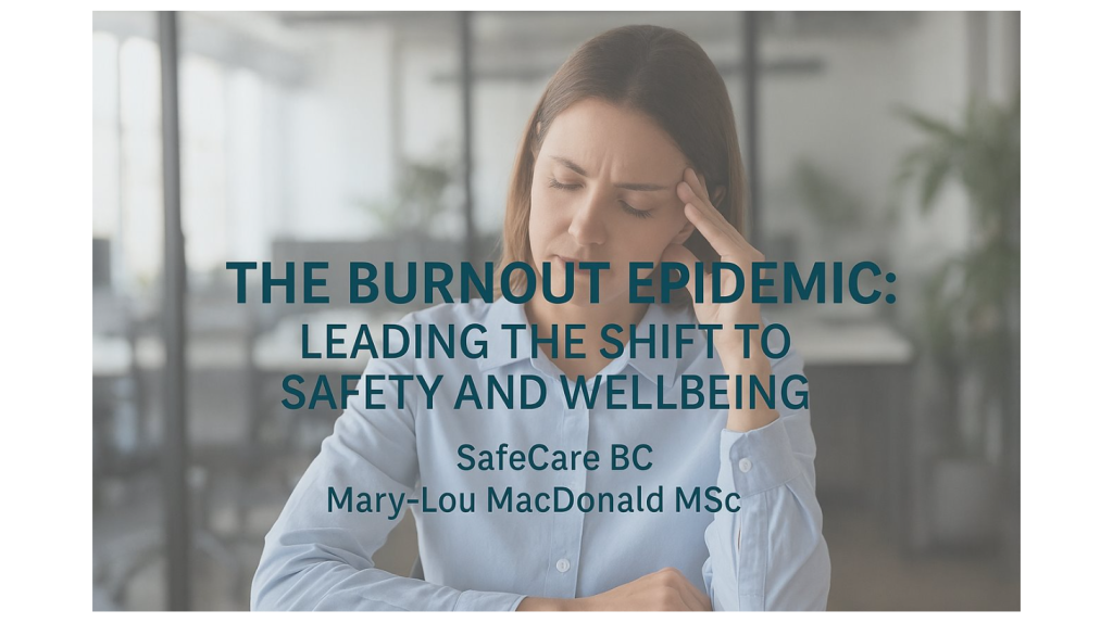 The burnout epidemic: Leading the shift to safety and wellbeing ...